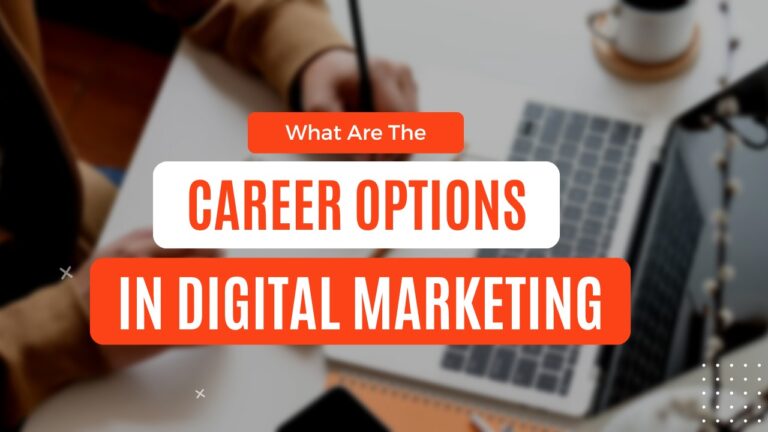 Explore Career Options in Digital Marketing: Roles, Growth & Salaries